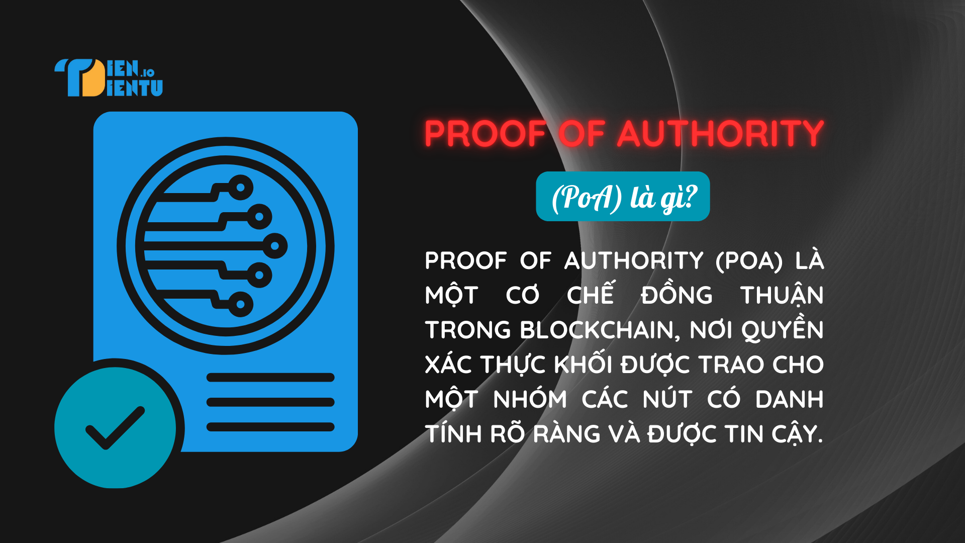 Proof of Authority (PoA) là gì? Cách hoạt động và ứng dụng thực tế ...
