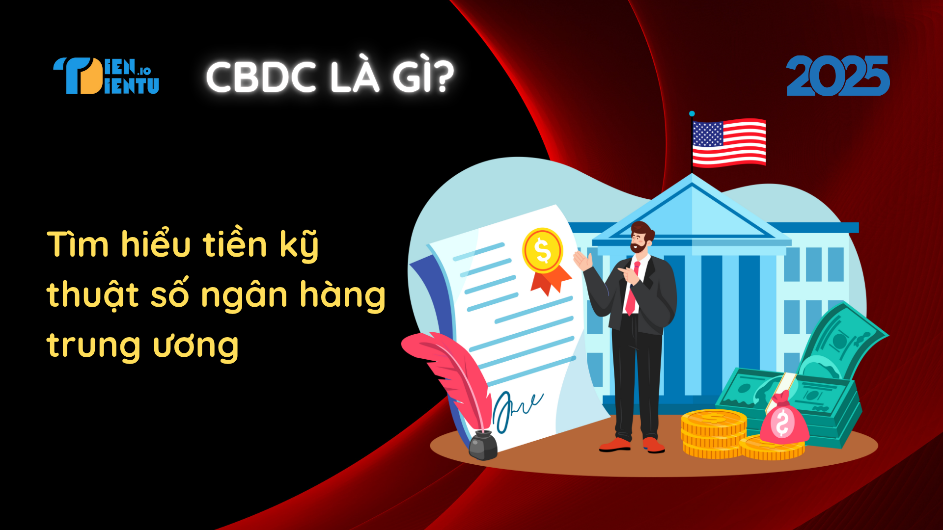 CBDC Là Gì? Tìm Hiểu Về Tiền Kỹ Thuật Số Ngân Hàng Trung Ương - Tiền ...